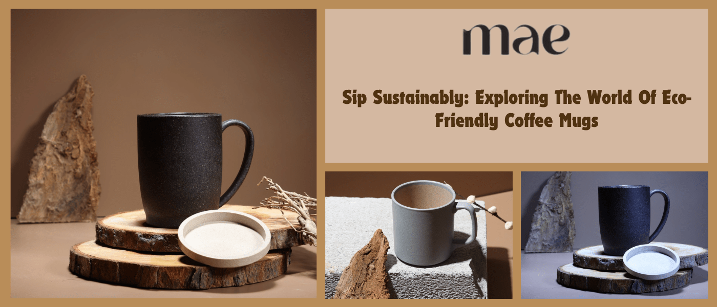 Sip Sustainably: Exploring the World of Eco-Friendly Coffee Mugs